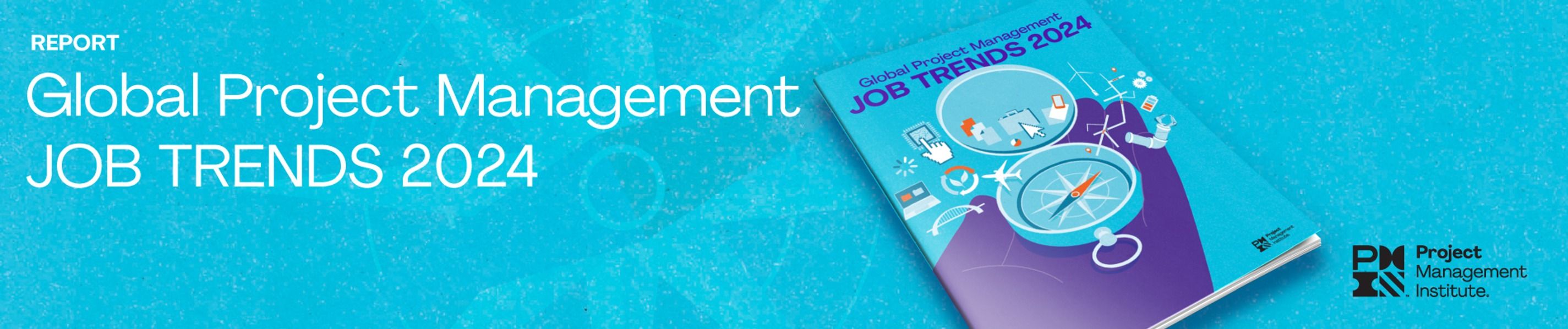 Global Project Management Job Trends 2024 Career Advice